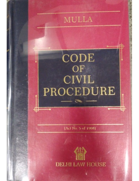 MULLA CODE OF CIVIL PROCEDURE CPC BY DELHI LAW HOUSE 2020 EDITION MULLA CODE OF CIVIL PROCEDURE CPC BY DELHI LAW HOUSE 2020 EDITION